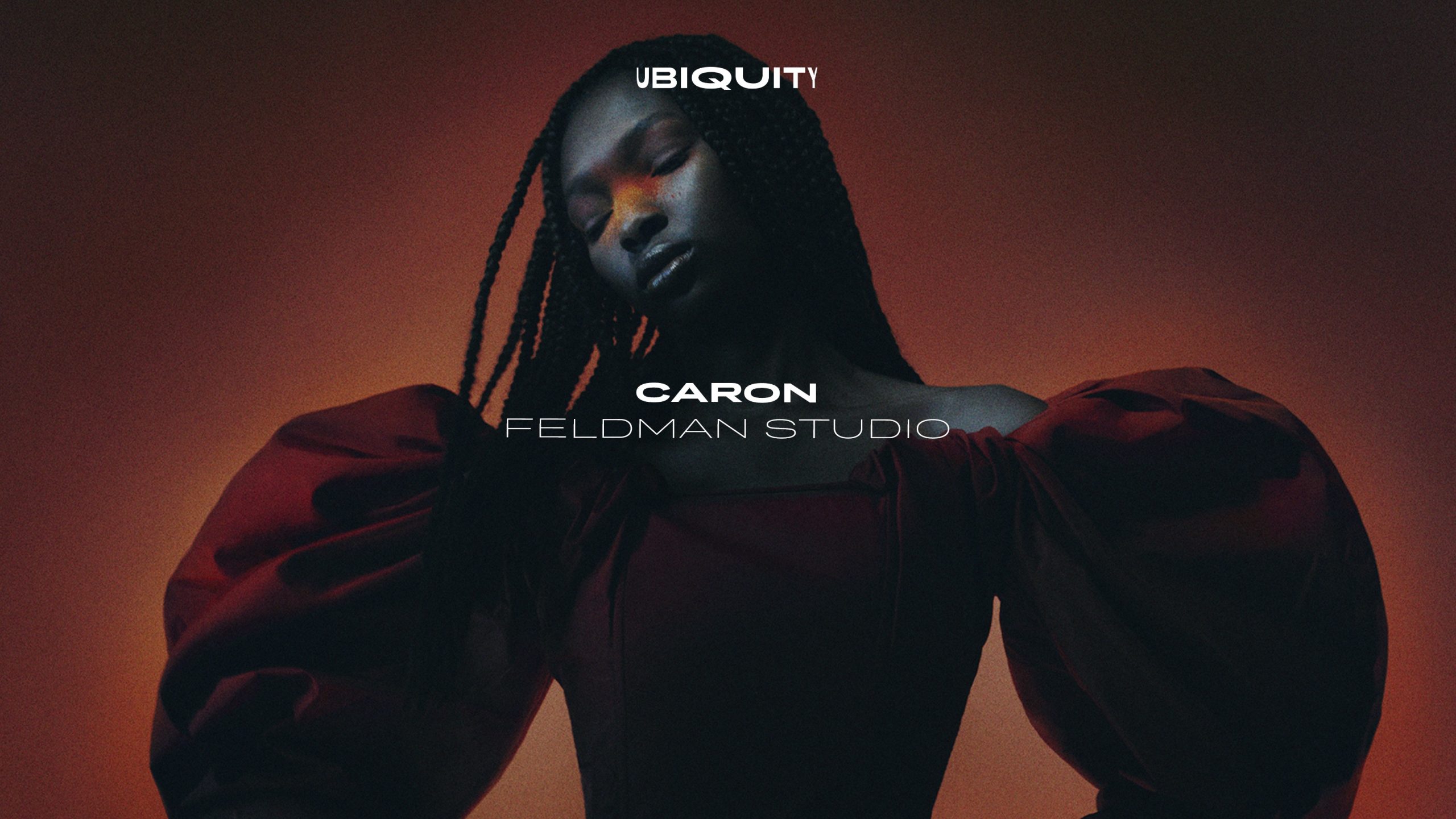 UBIQUITY • CARON x FELDMAN STUDIO - Packshotmag